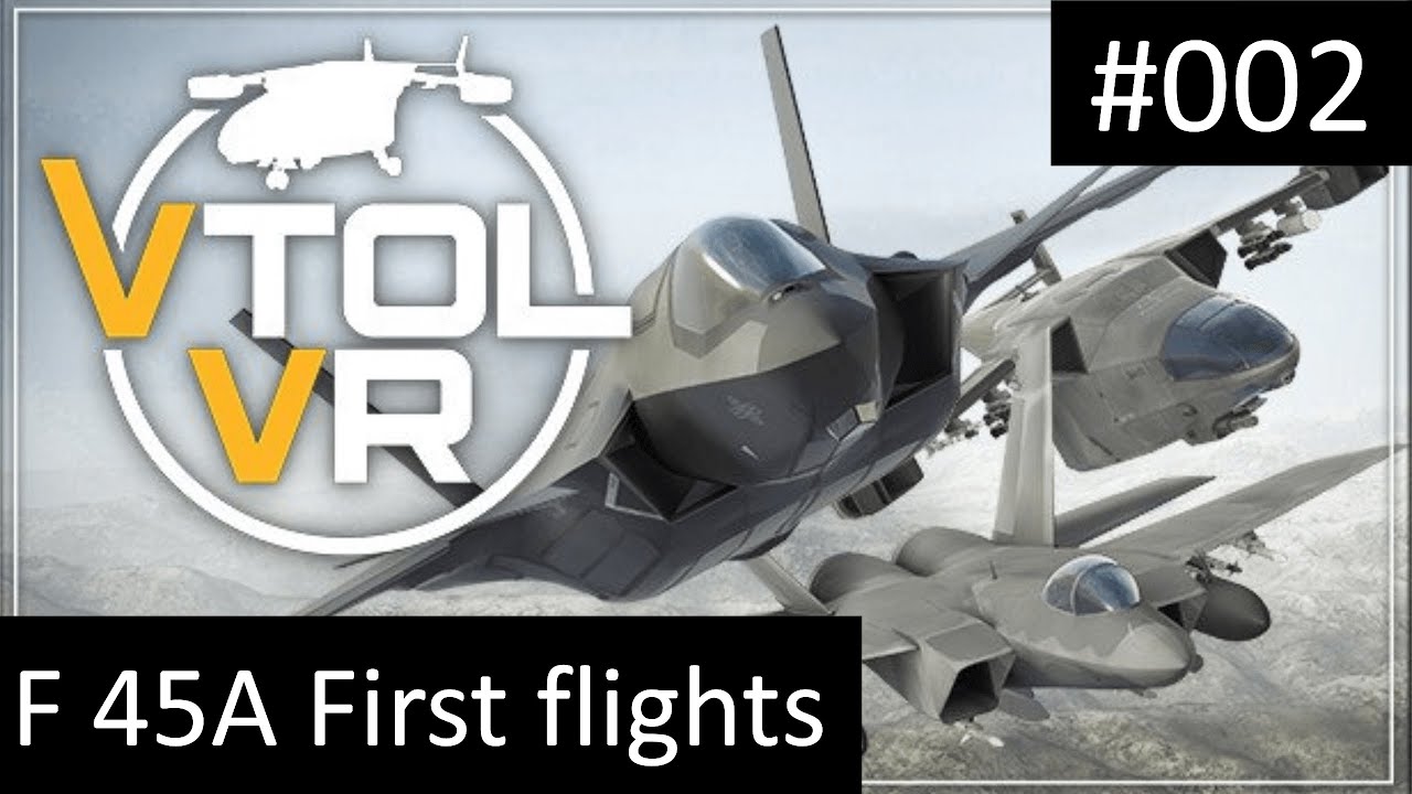 VTOL VR #002 | First flight with F 45A and stealth mission - YouTube