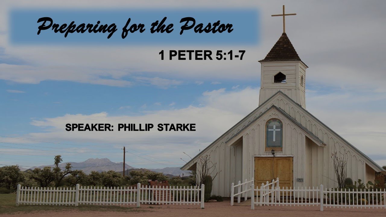 8/28/22 Sermon: Preparing for the Pastor (Speaker: Phillip Starke - YouTube