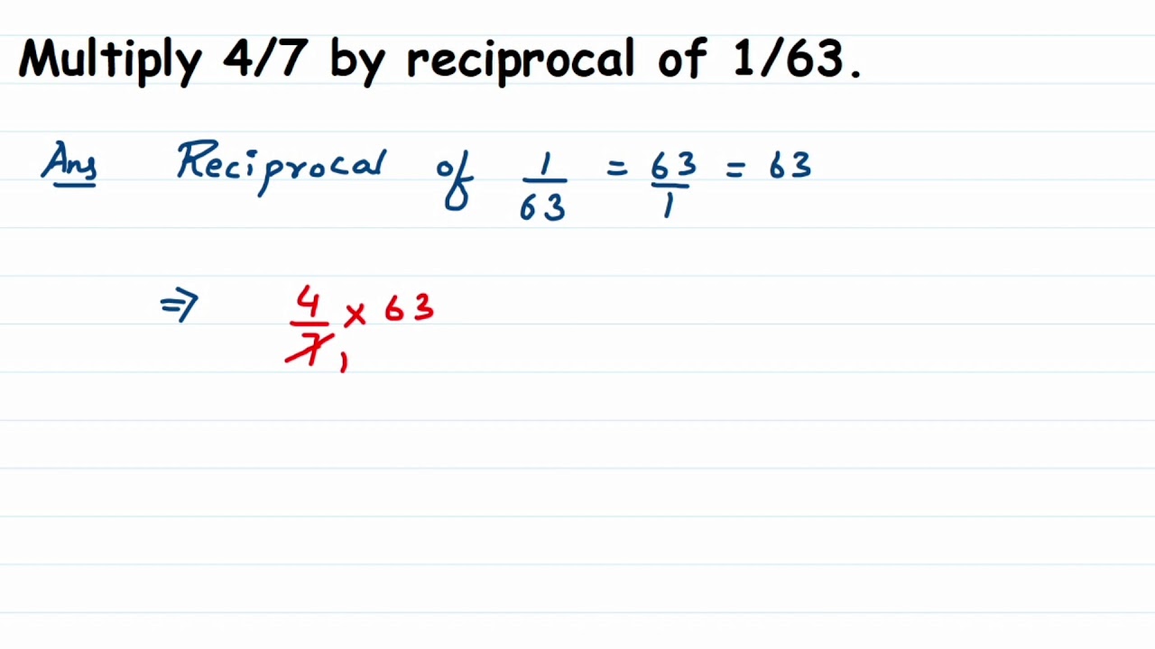 Multiply 4 7 By Reciprocal Of 1 63 Chapter 1 Class 8 Axiom 1729 multiply-4-7-by-reciprocal-of-1-63-chapter-1-class-8-axiom-1729