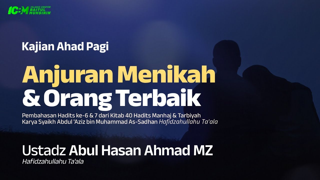 04. Anjuran Menikah & Orang Terbaik | Ustadz Abul Hasan Ahmad Mz - YouTube