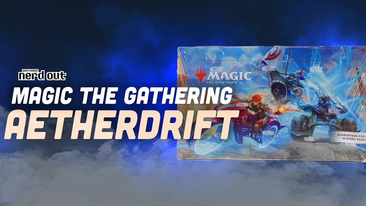 NEW Magic the Gathering: Aetherdrift | Dave & Adam's Nerd Out Breakdown ...