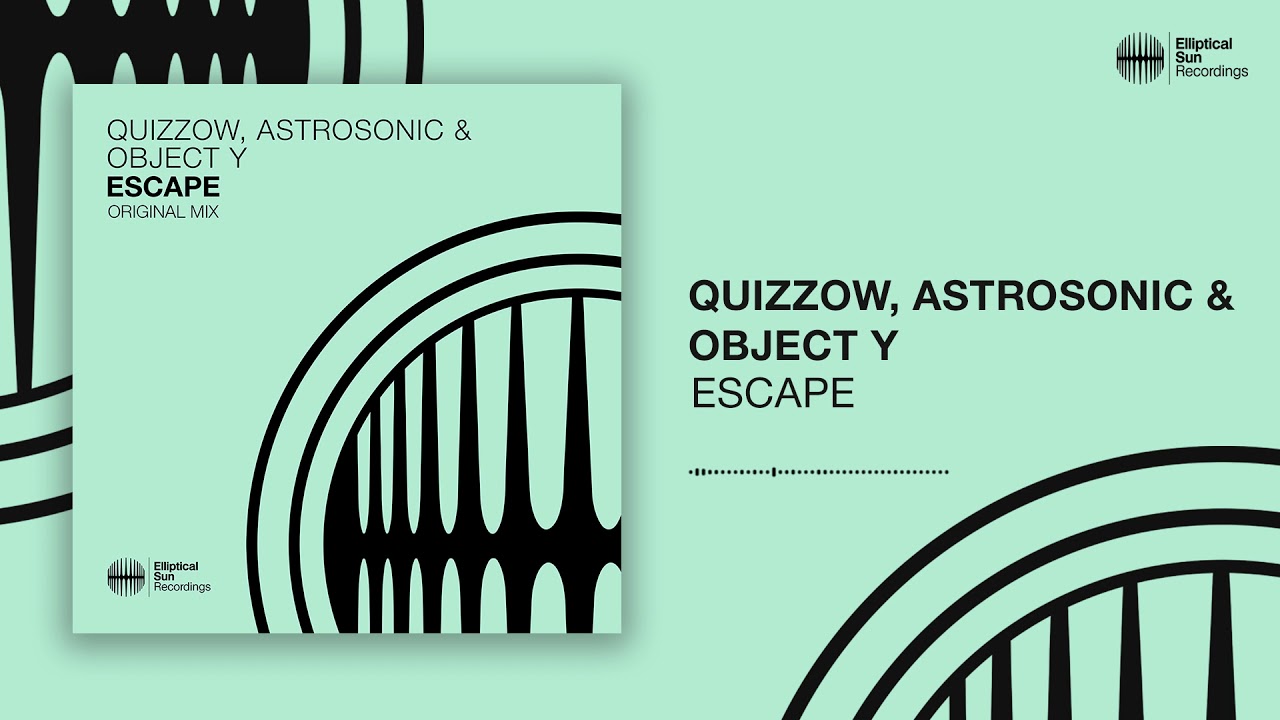 Quizzow, AstroSonic & Object Y - Escape - YouTube