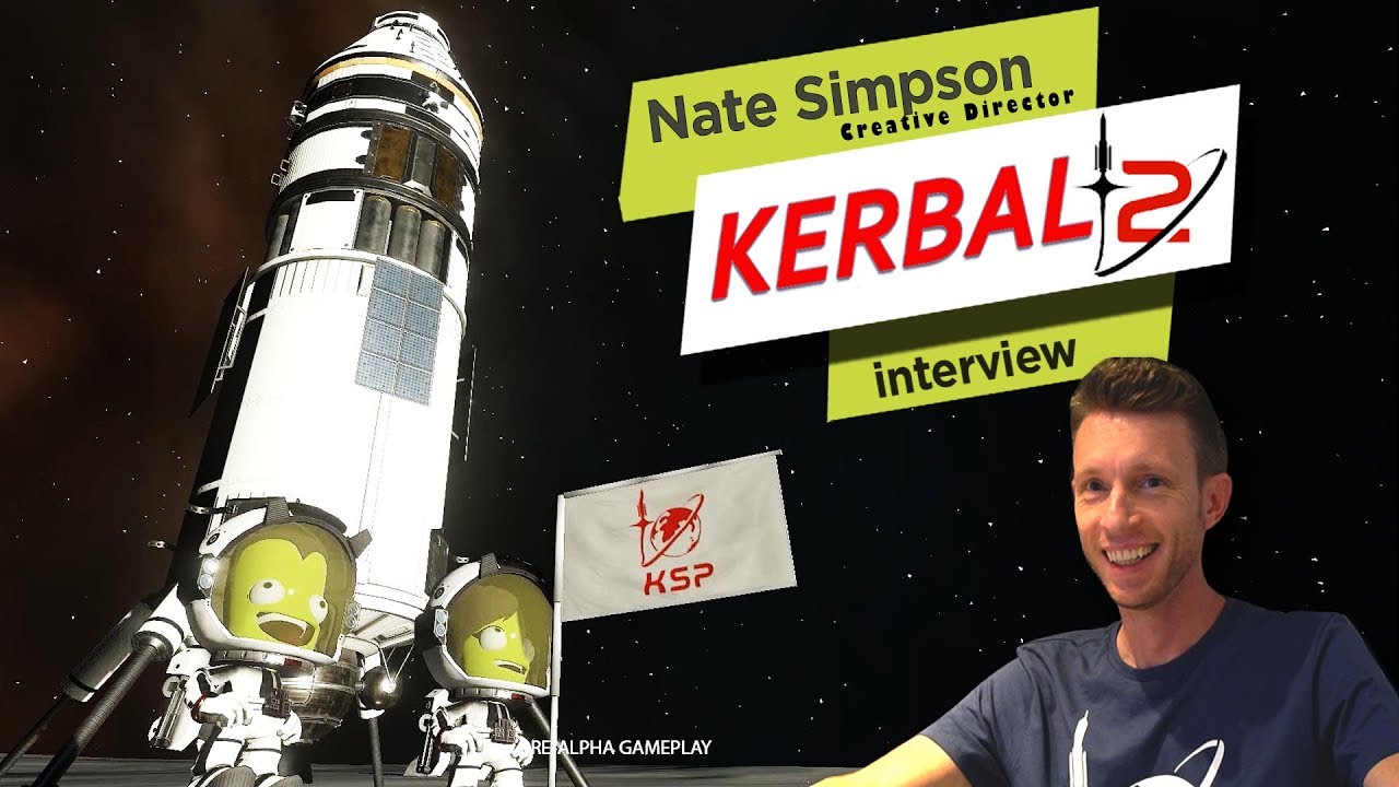 KERBAL SPACE PROGRAM 2 | INTERVIEW WITH NATE SIMPSON - Creative ...