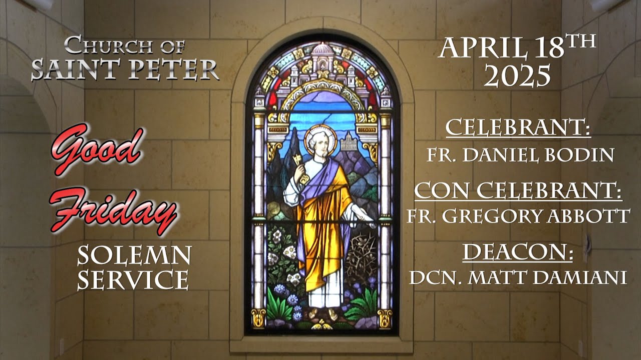 Church of St. Peter Mass 4/18/25. Good Friday Solemn Service - YouTube