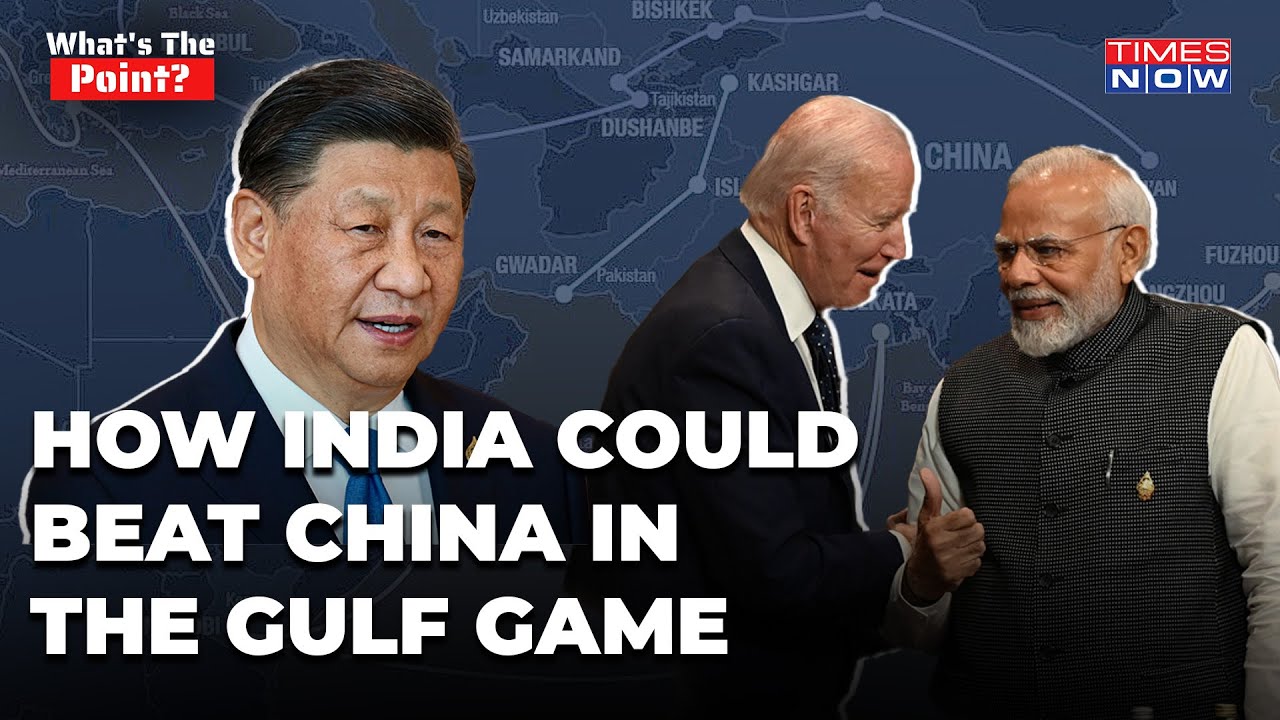 What Cards Will India Play To Win Beijing's Gulf Game After China ...