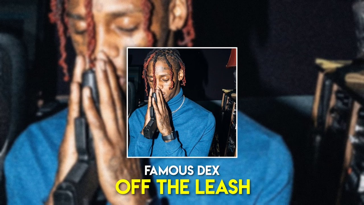 Famous Dex - Off The Leash [Official Audio] - YouTube