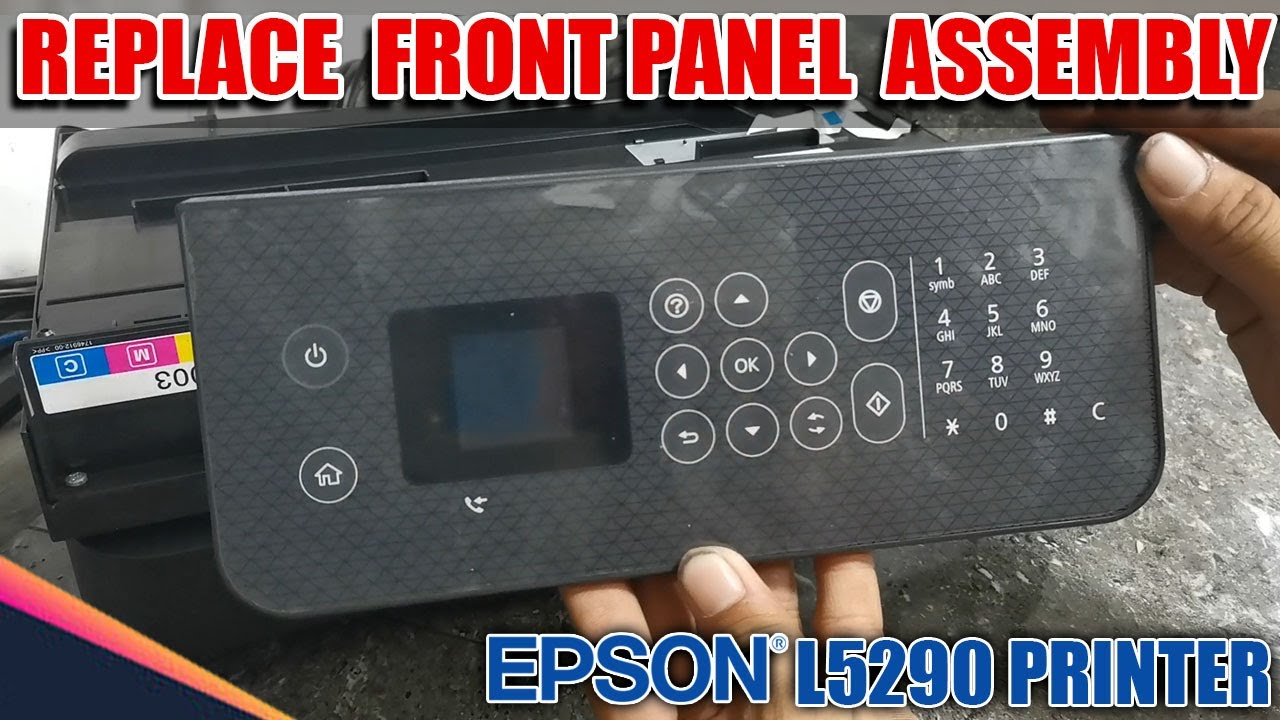 How to Replace Front Panel Assembly Epson L5290 EcoTank Printer. - YouTube