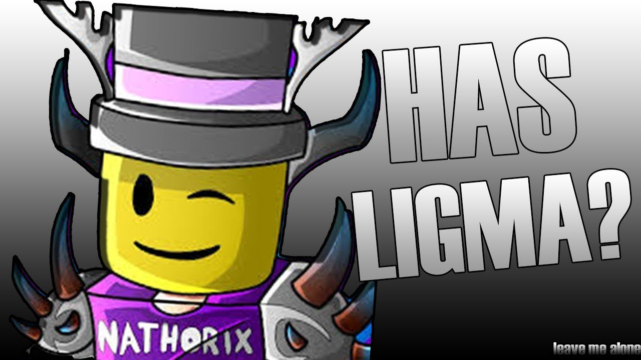 Nathorix has ligma!? - YouTube