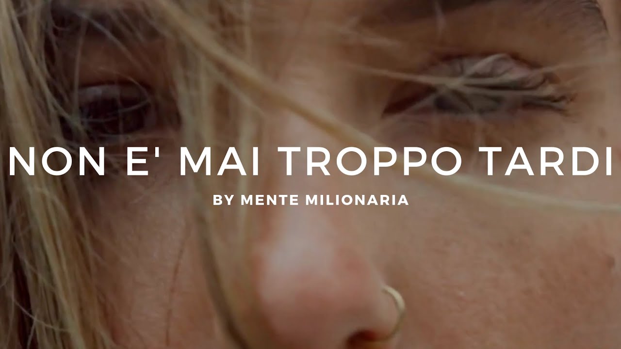 NON E MAI TROPPO TARDI - Video Motivazionale - YouTube