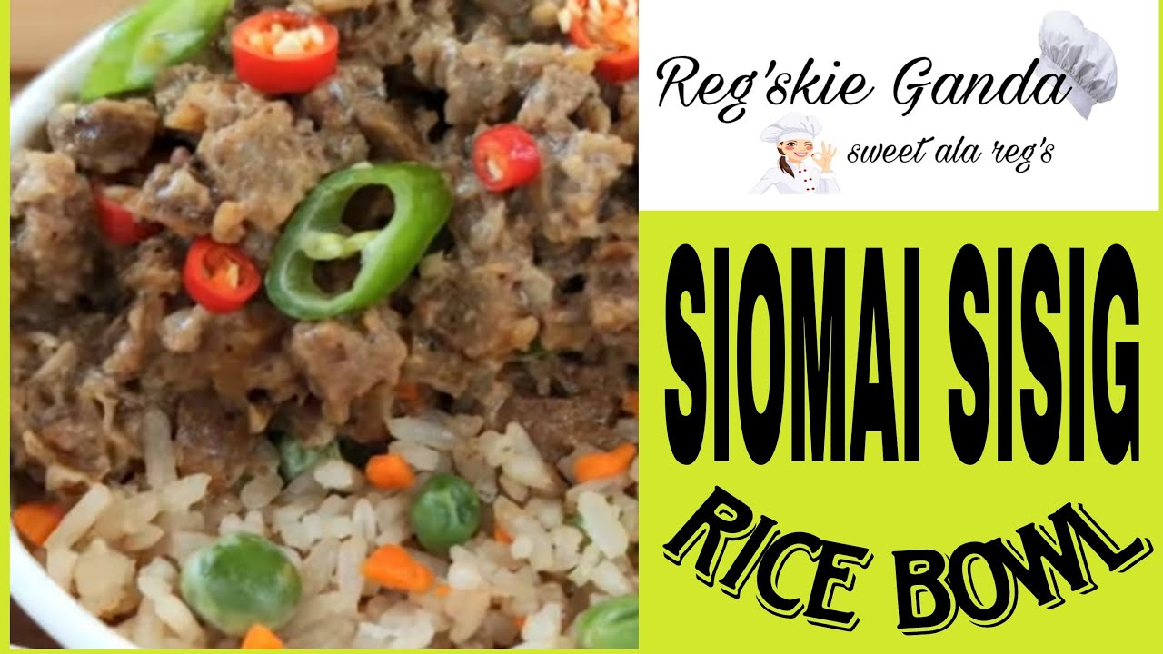 SIOMAI SISIG /SWEET ALA REGS / REGSKIE GANDA - YouTube