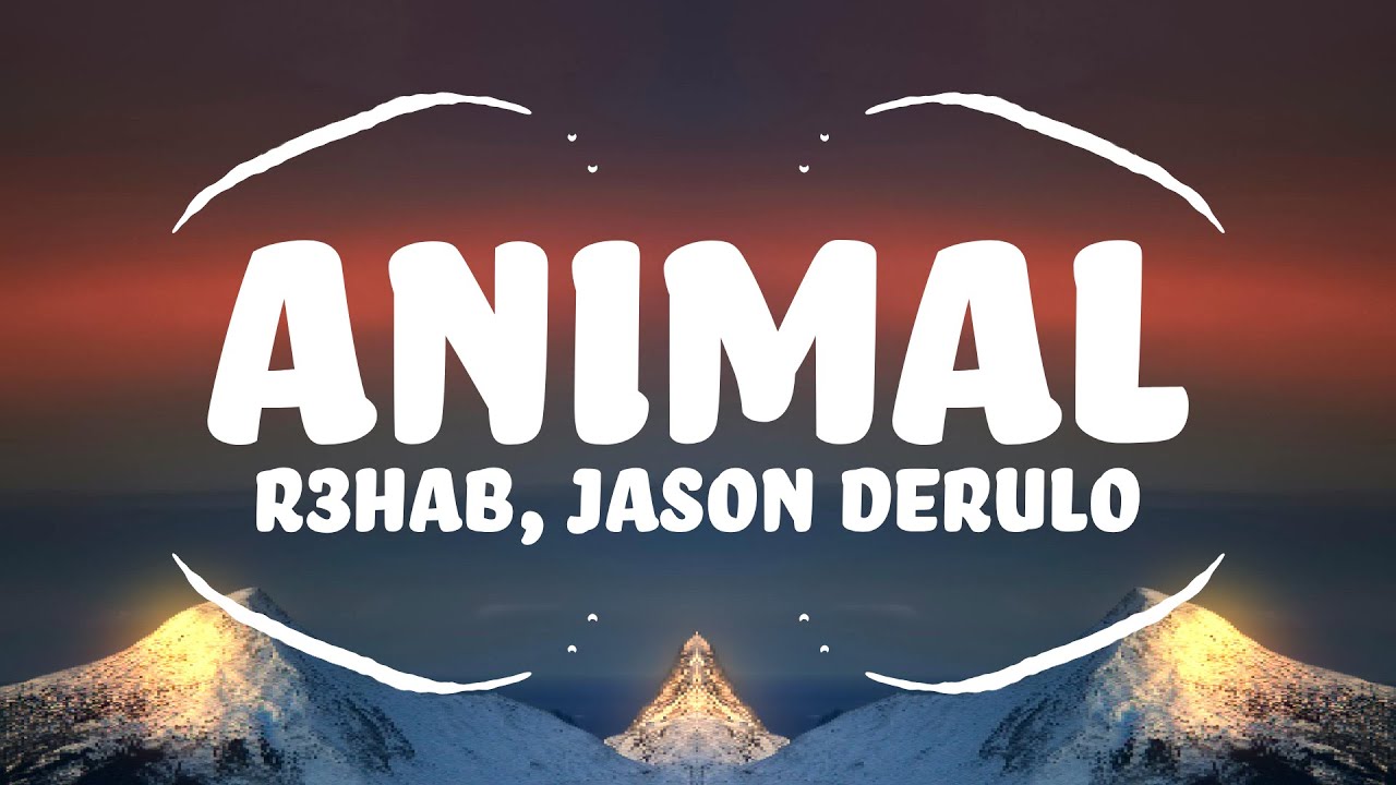 R3HAB, Jason Derulo - Animal (Lyrics) - YouTube