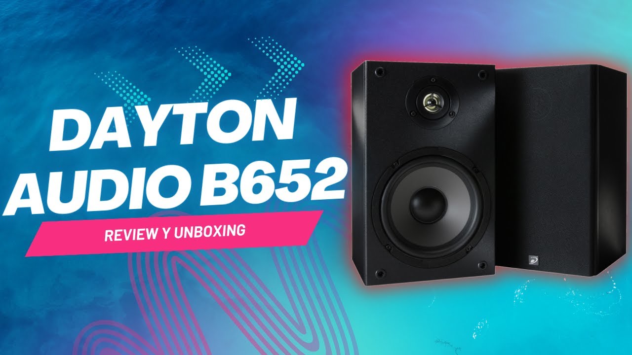 Dayton Audio B652 Review en Español 🚀 | [UNBOXING] Altavoces Pasivos ...
