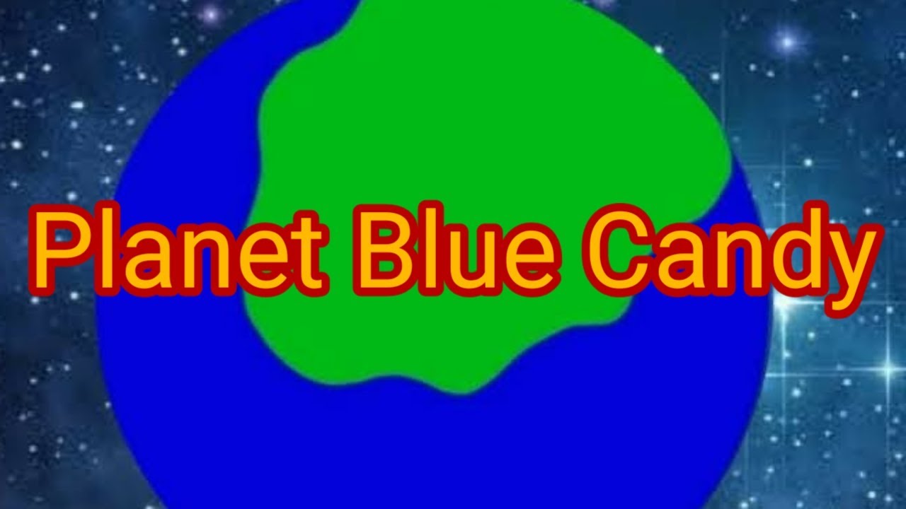 Planet Blue Candy (sequel to Jc's Discovery) - YouTube