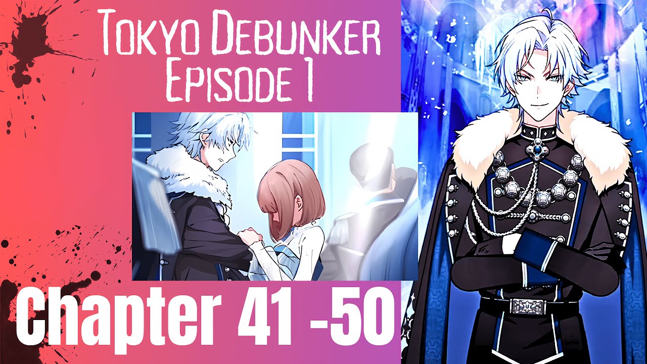 Tokyo Debunker: Secrets of Wish-Granters Chapter 41 ~ 50 - YouTube