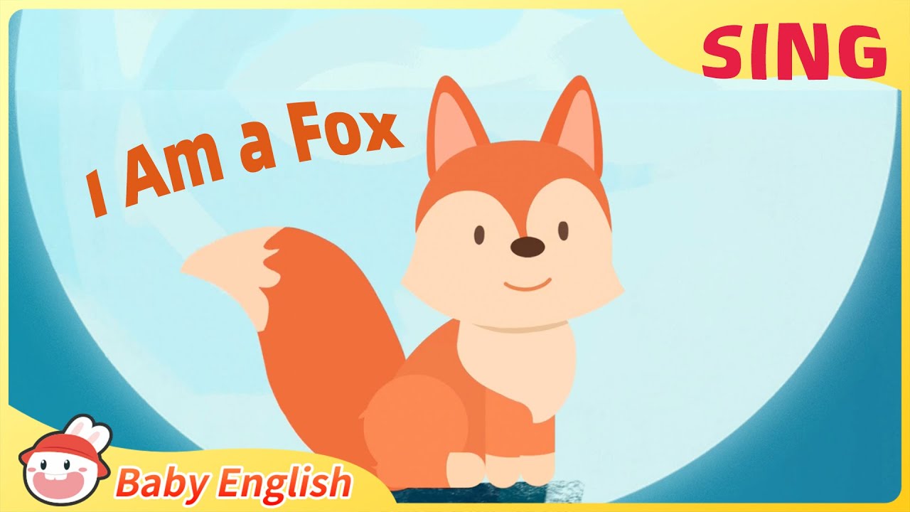 I Am a Fox | Fun to Sing | Baby English | Animals - YouTube