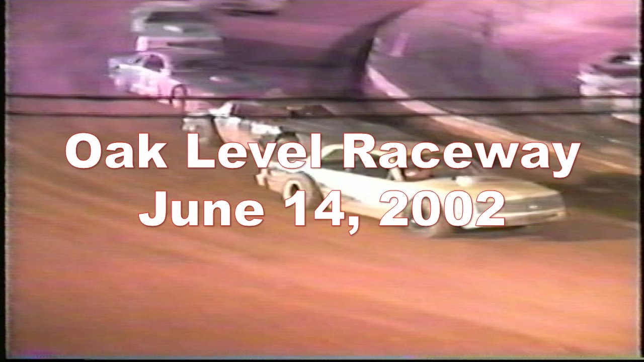 Oak Level Raceway June 14, 2002 - YouTube