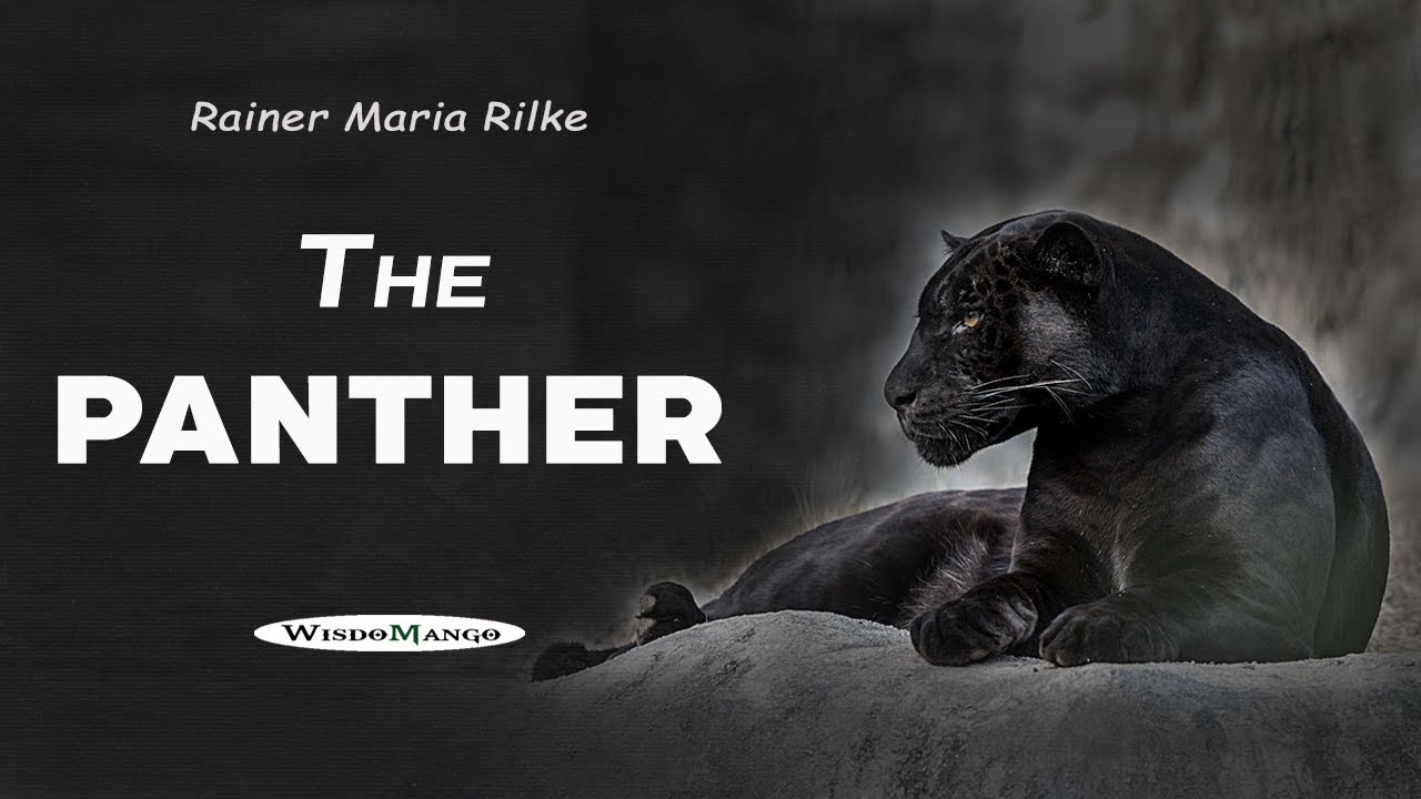 The Panther Rainer Maria Rilke Youtube