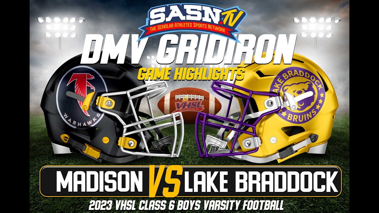 DMV Gridiron Madison Warhawks Vs Lake Braddock Bruins Game Highlights ...