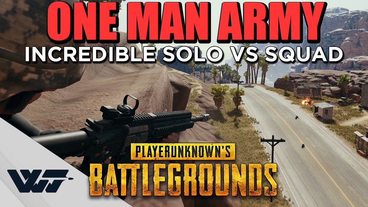 ONE MAN ARMY - Incredible match (solo vs squad) - PUBG - YouTube