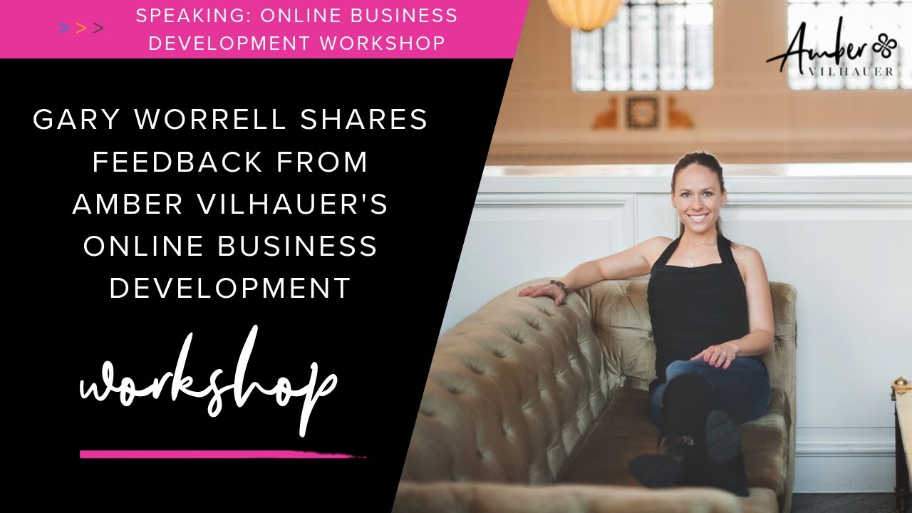 Gary Worrell Shares Feedback from Amber Vilhauer's Online Business ...