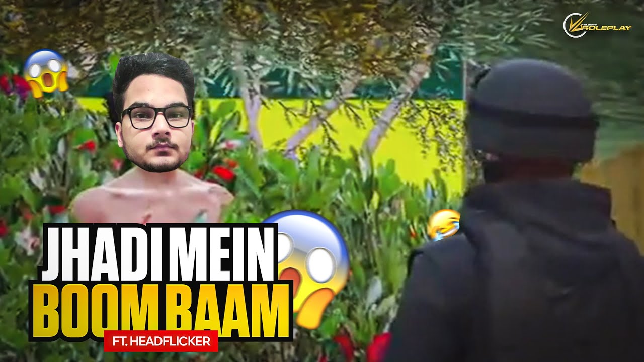 Jhadi Mein Boom Baam ? ft. @HeadFlicker | VLT Roleplay - YouTube