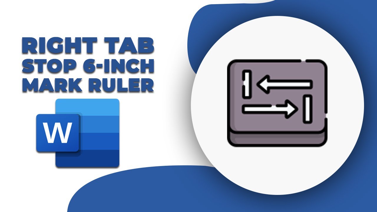 How To Add A Right Tab Stop At The 6 Inch Mark On The Ruler In Word