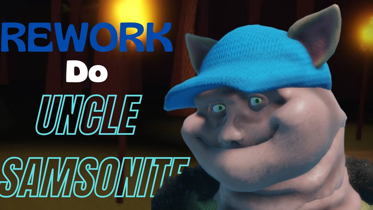 O REWORK DO UNCLE SAMSONITE ESTÁ INCRÍVEL! (DESATUALIZADO) - YouTube