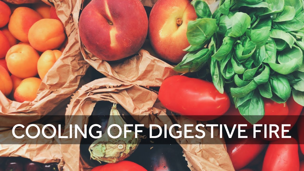 Cooling Off Your Digestive Fire - Energetics of Herbs and Food - YouTube