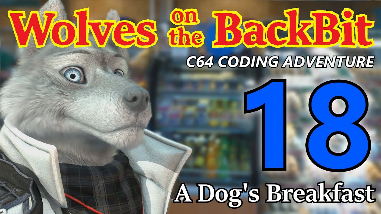 C64 Part 18 - A Dog's Breakfast - Wolves on the BackBit - YouTube