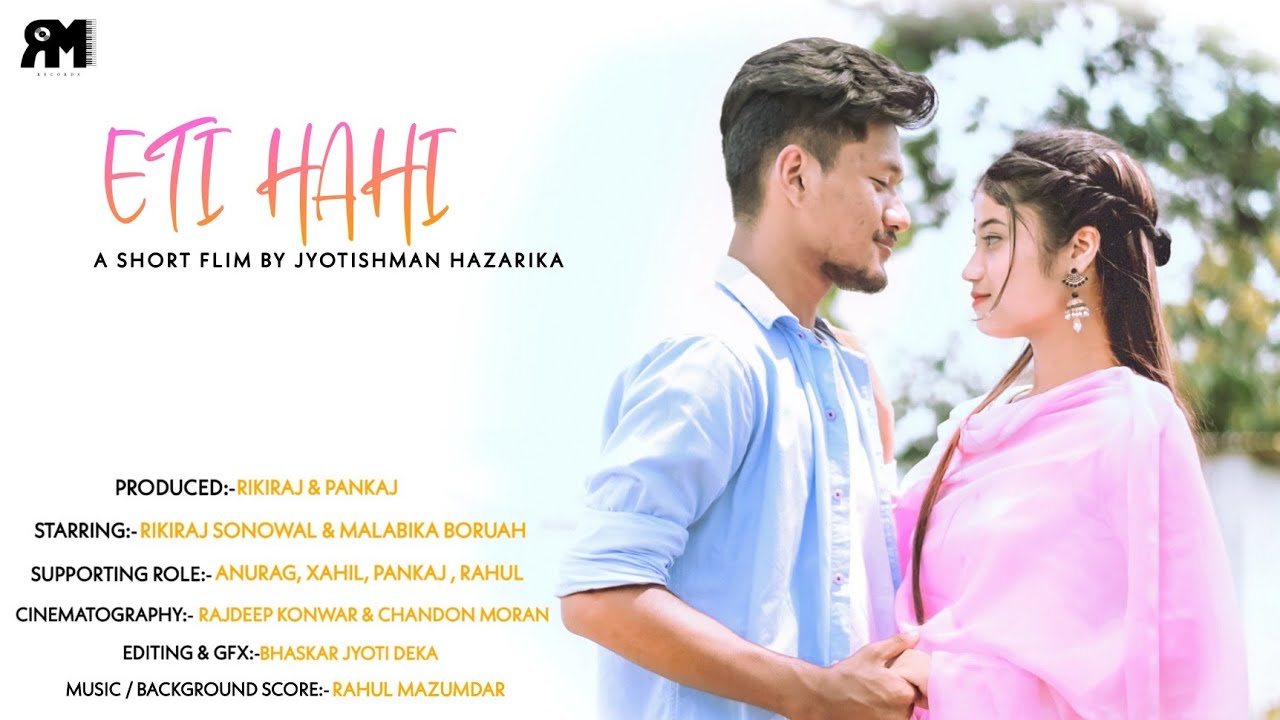 ETI HAHI || Short Film | RIKIRAJ SONOWAL | MALABIKA BORUAH || RM ...
