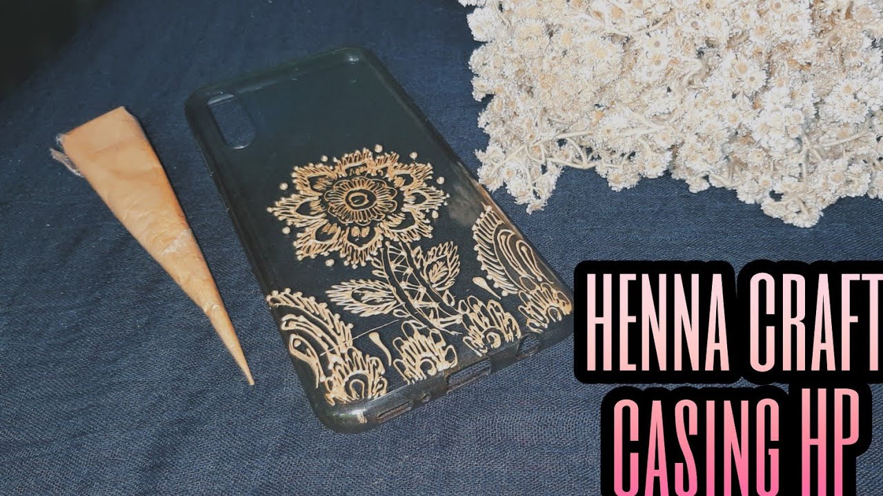 Henna craft casing handphone | tutorial hiasan hp pakai henna simpel ...