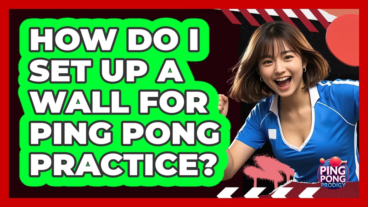 How Do I Set Up a Wall for Ping Pong Practice? - YouTube