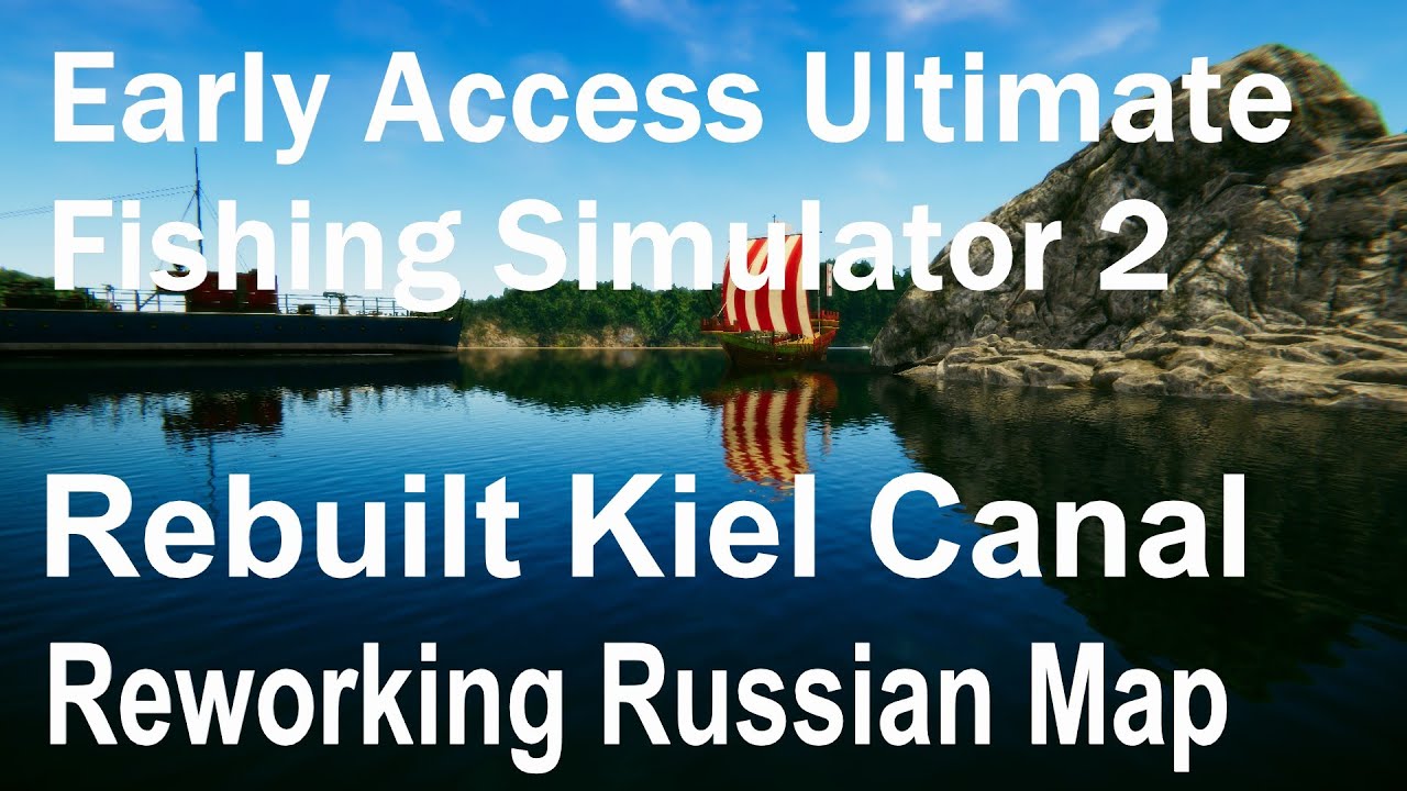 Early Access Ultimate Fishing Simulator 2, Rebuilt Kiel Canal ...