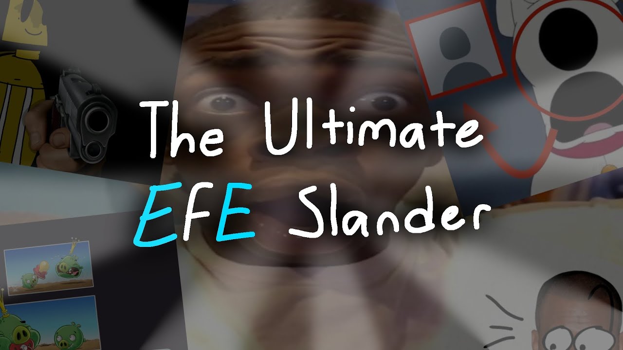 The Ultimate EfE Slander - YouTube