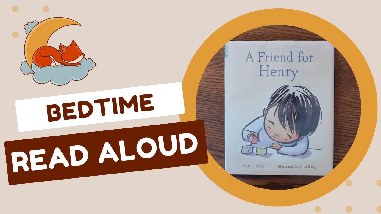 Bedtime Read Aloud | A FRIEND FOR HENRY by Jenn Bailey - YouTube