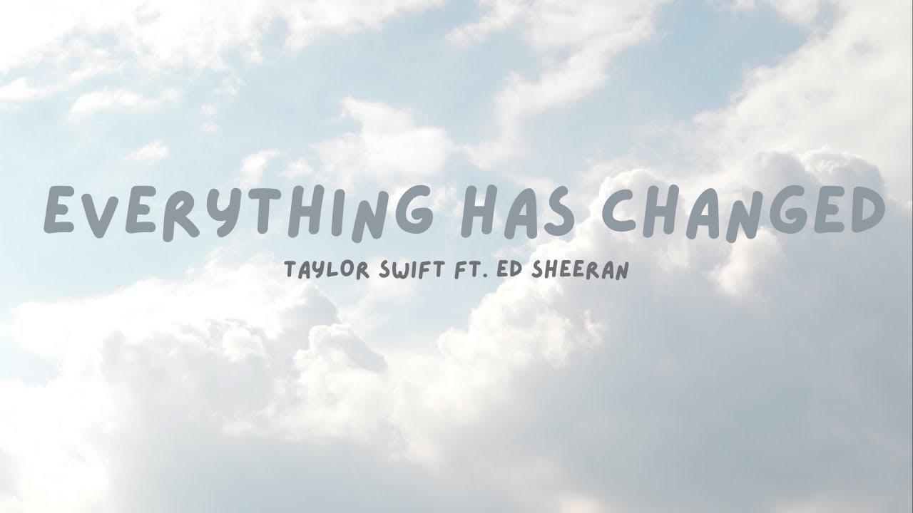 EVERYTHING HAS CHANGE - Taylor Swift ft. Ed Sheeran - YouTube