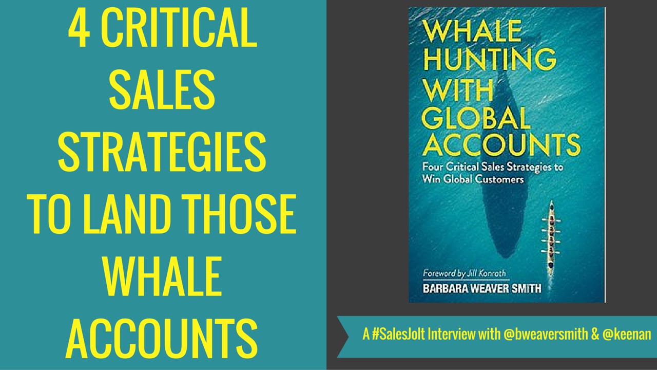 Whale Hunting: 4 Critical #Sales Strategies Feat. Barbara Weaver Smith ...