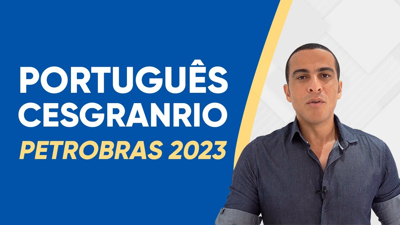 AULÃO PORTUGUÊS CESGRANRIO - CONCURSO PETROBRAS 2023 - YouTube