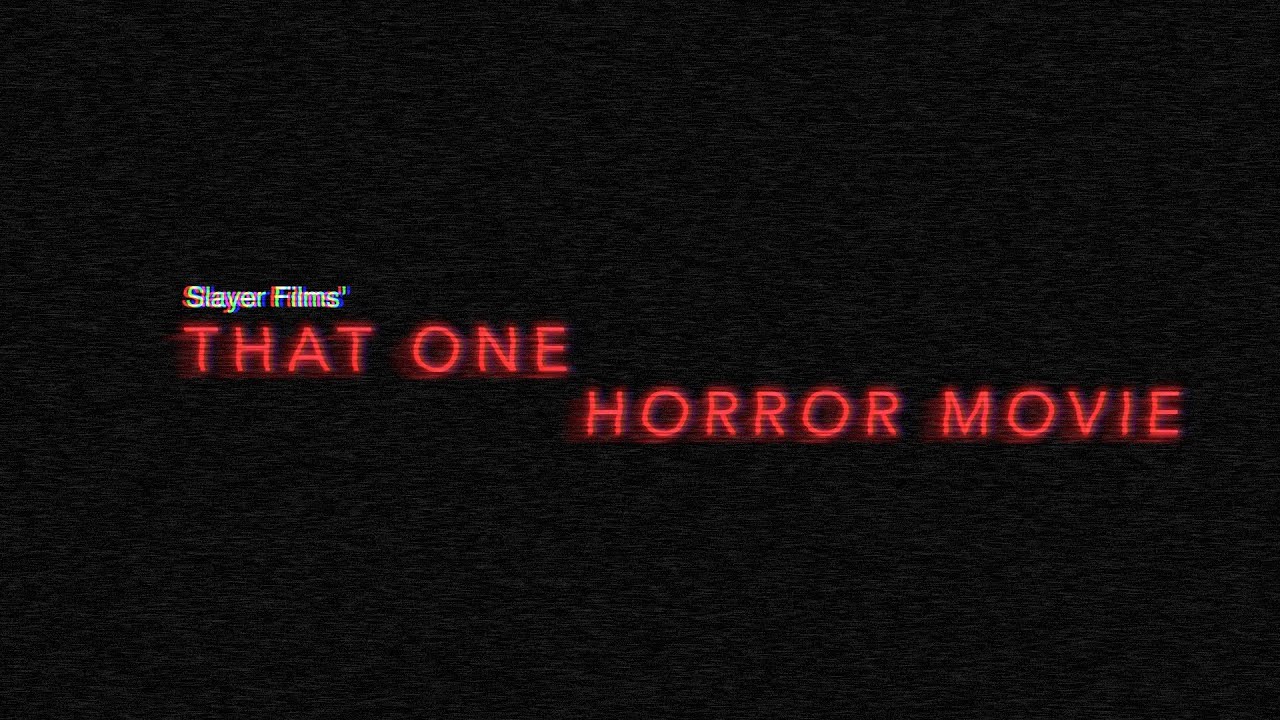 2015 "That One Horror Movie" A Horror Genre Film - YouTube