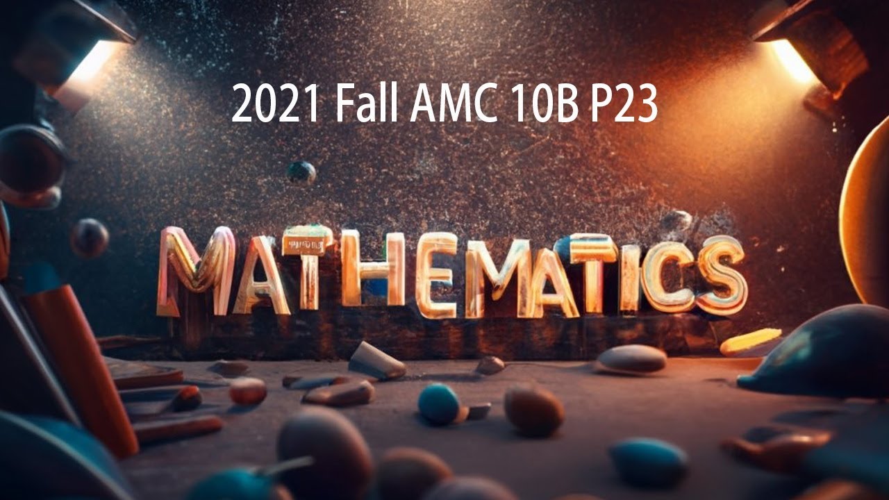 2021 AMC 10A P23 - YouTube