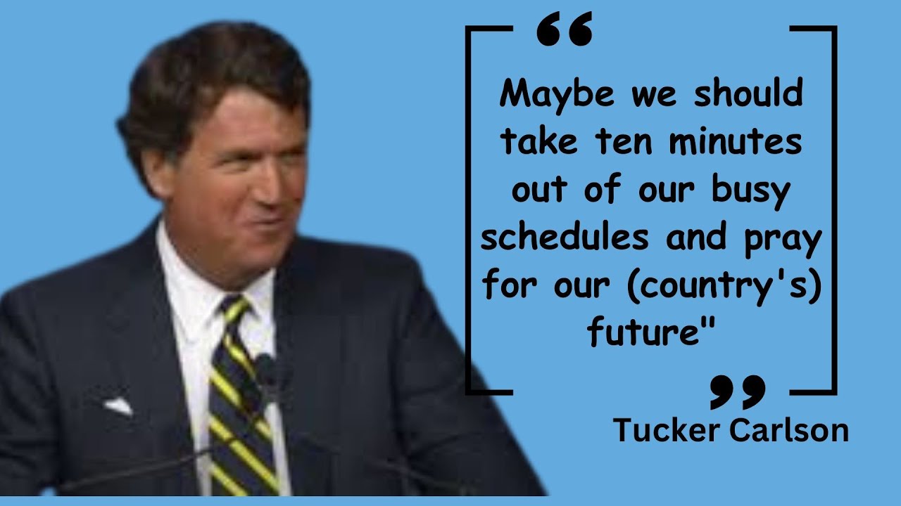 Tucker Carlson's Urgent Message: Pray for Our Country - But How? - YouTube