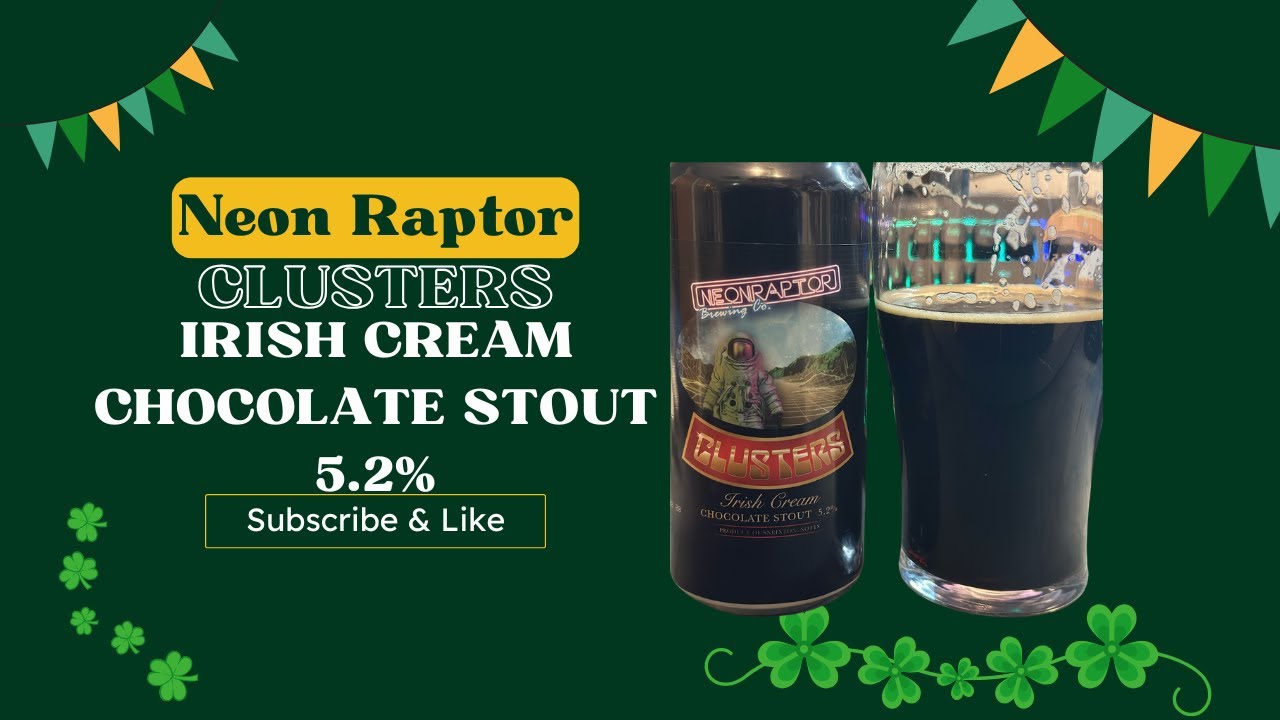 Neon Raptor - CLUSTERS | Irish Cream Chocolate Stout | 5.2% - YouTube