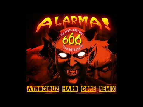 666 - Alarma (Atrociouz Hard Core Remix)