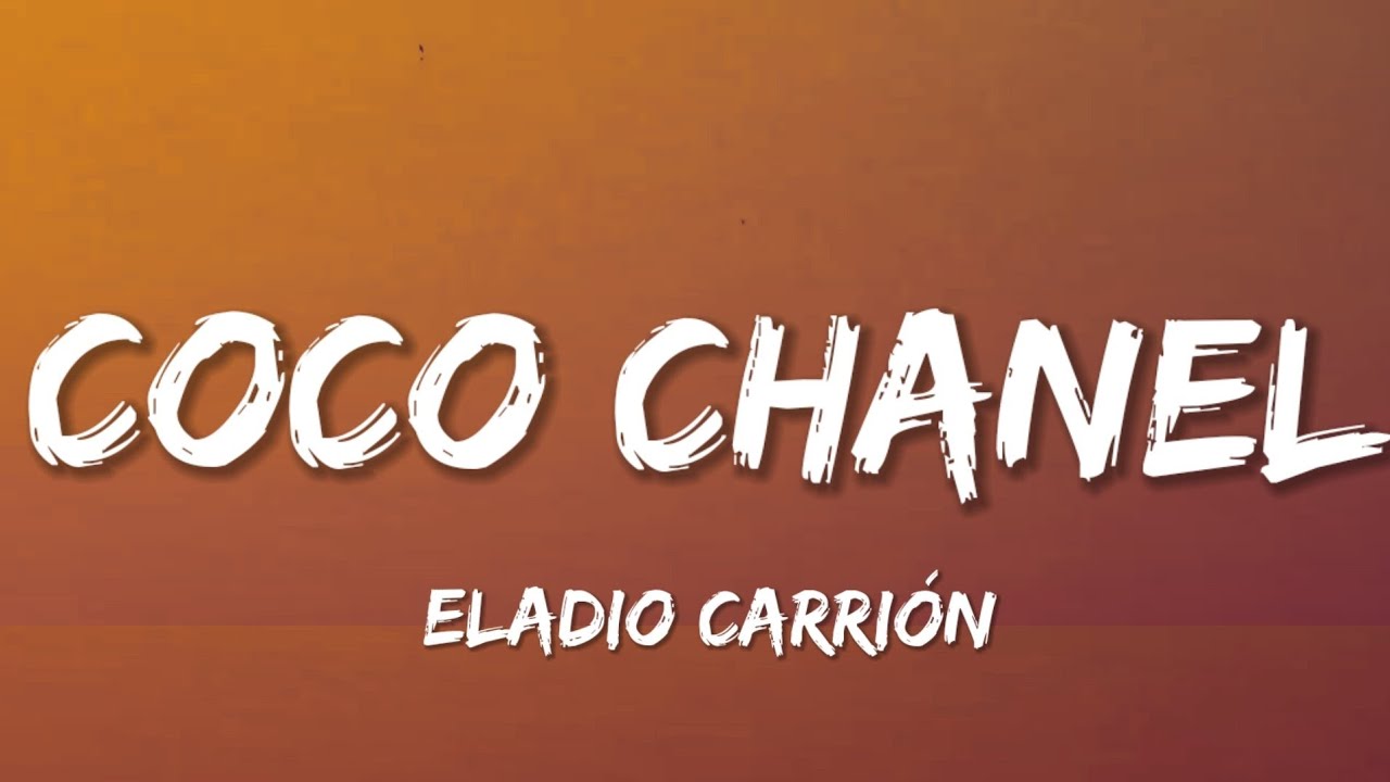 ELADIO CARRION - COCO CHANEL (LYRICS) - YouTube