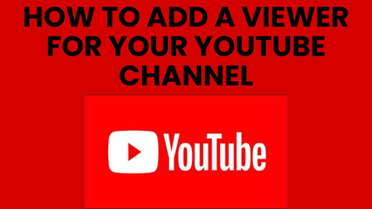 How to add a viewer for your YouTube channel - YouTube