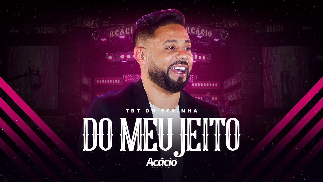 Acácio Ferinha da Bahia - DO MEU JEITO (DVD TBT DO FERINHA)# ...