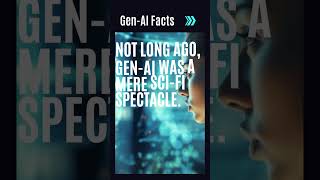 Generative AI Facts: Gen-AI History: Not long ago Gen-A... | Doovi