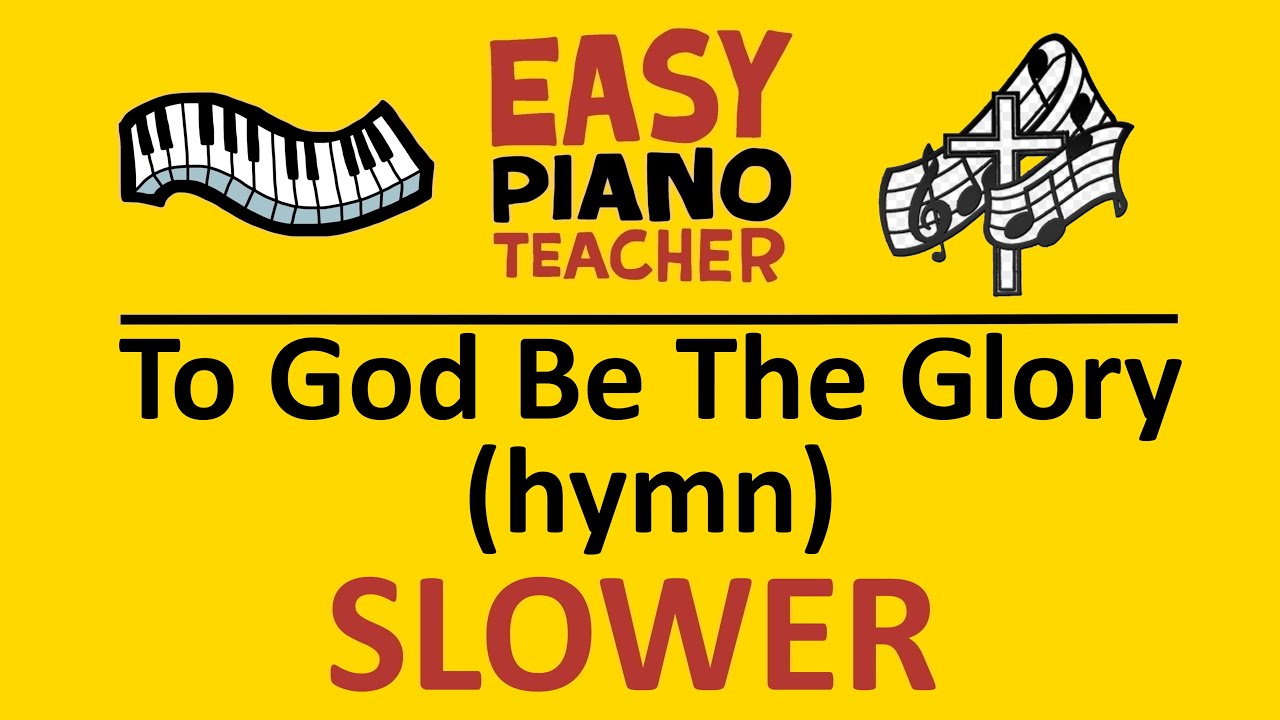 🎹 EASY piano: To God Be The Glory keyboard tutorial SLOW (hymn) by #EPT ...