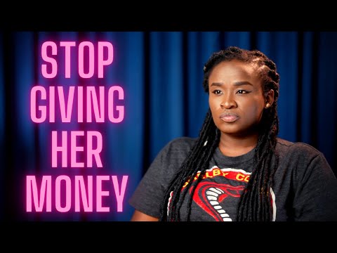 How to refuse to give her money and still keep her interested