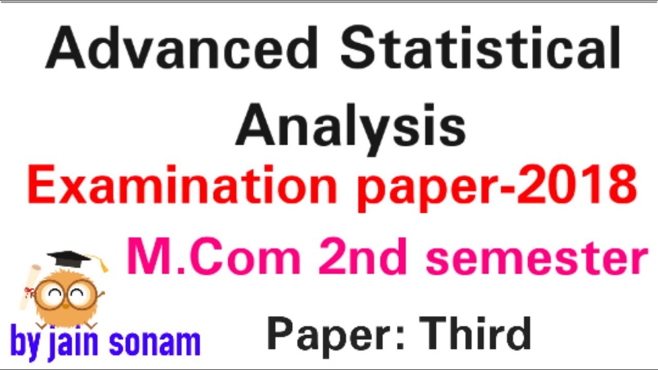 M.Com 2nd semester|| Examination paper 2018 ||Advanced Statistical ...